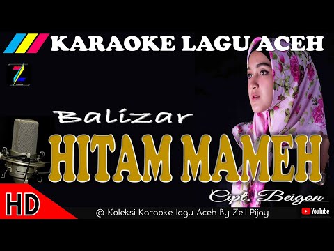 HITAM MAMEH⁄⁄KARAOKE⁄⁄LAGU ACEH HD AUDIO⁄⁄BALIZAR