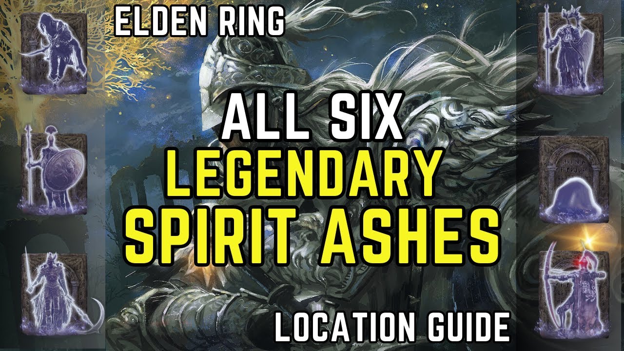 All Legendary Spirit Ashes location in Elden Ring || Legendary Ashen ...