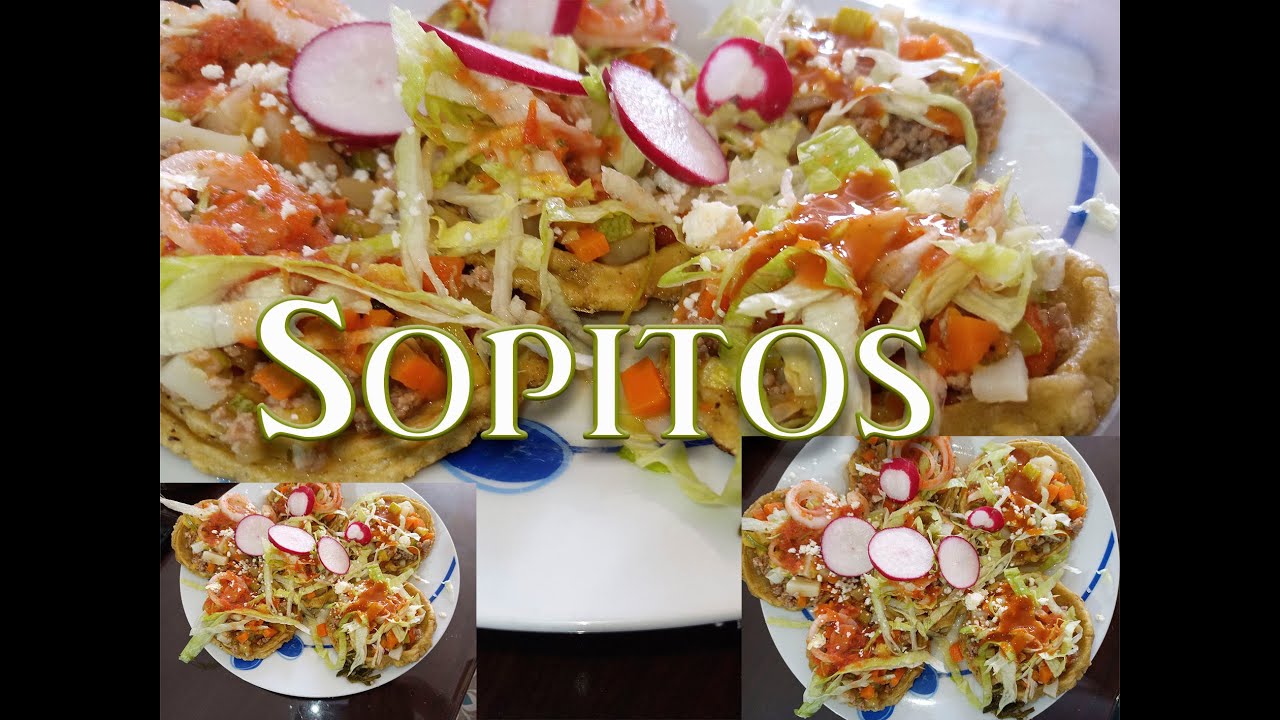 Sopes Mexicanos: La Auténtica Receta Para Hacer En Casa - YouTube
