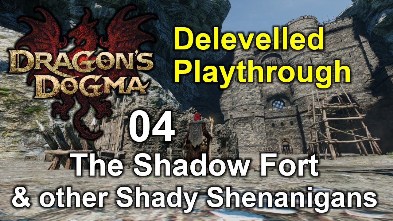 Dragon's Dogma Delevelled Playthrough - 04 - The Shadow Fort & other ...