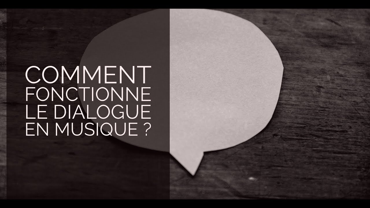 COMMENT FONCTIONNE LE DIALOGUE EN MUSIQUE ? - YouTube