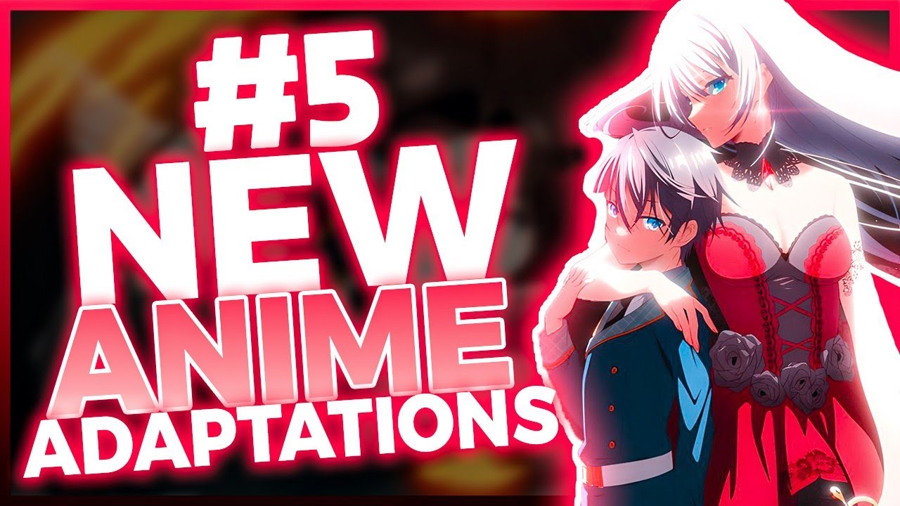 New Anime Adaptations To Watch [PART 5] - YouTube
