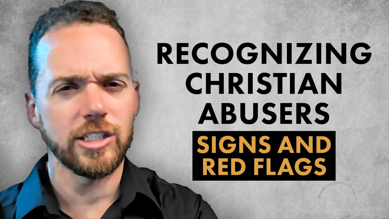 Recognizing Christian Abusers: Signs and Red Flags - YouTube