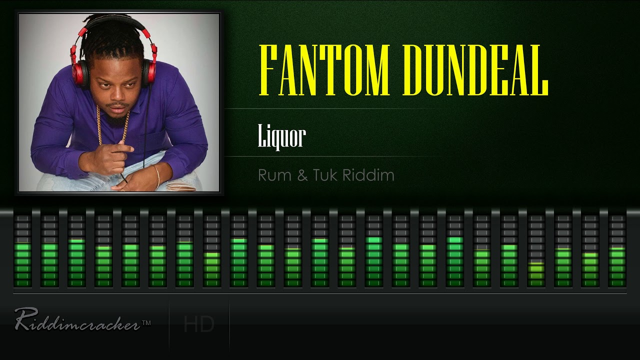 Fantom Dundeal - Liquor (Rum & Tuk Riddim) [2019 Soca] [HD] - YouTube