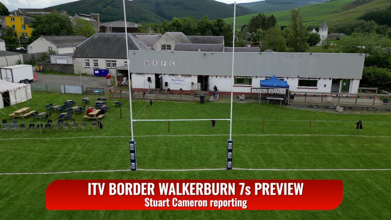 ITV BORDERS RUGBY PREVIEW - WALKERBURN 7s - 30.5.25 - YouTube