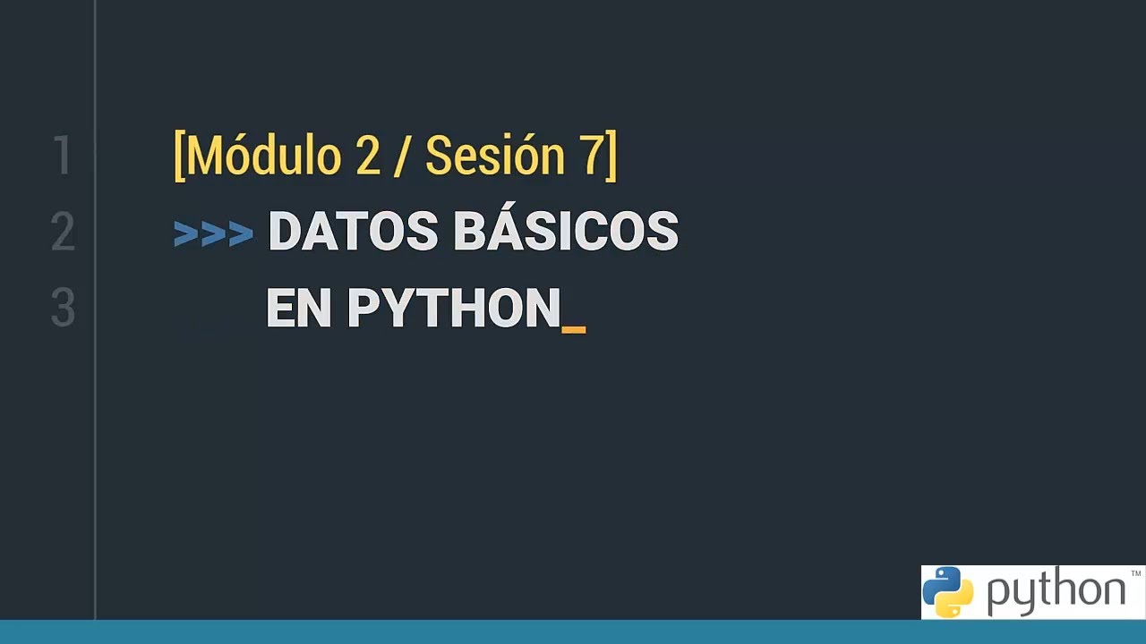 Datos Basicos En Python Estructura Del Lenguaje Python Módulo 2 4904
