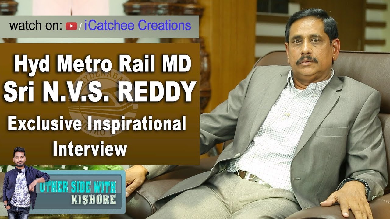 Hyd MetroRail M.D. Sri N.V.S. REDDY Exclusive Inspirational Interview ...