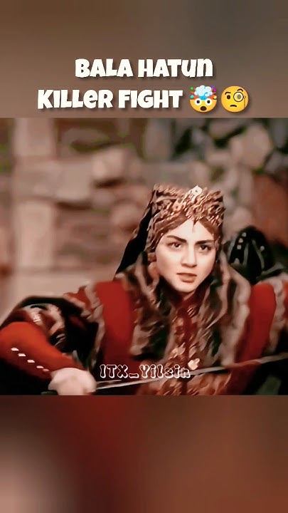 BALA HATUN FIGHTING SKILLS🔥 #kurulusosman #balahatun #ytshorts #viral #views #trending @Ozrak ...