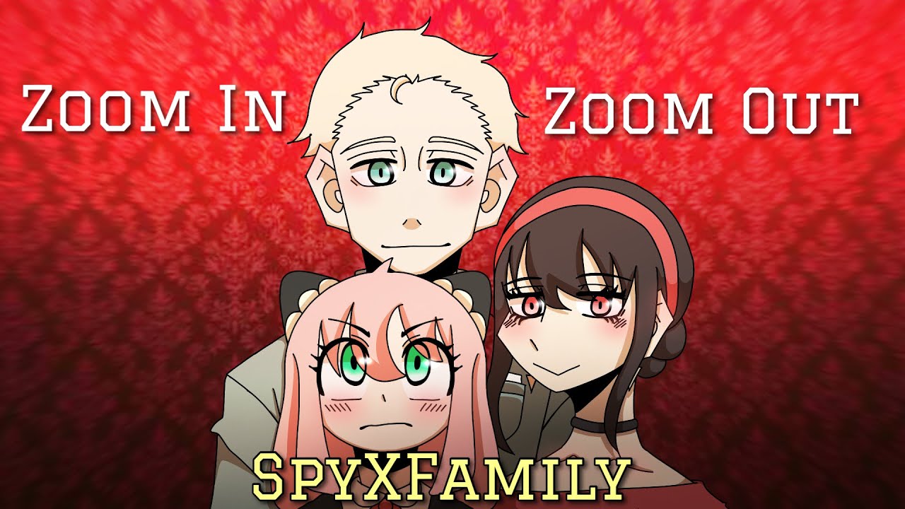 Zoom In Zoom Out Meme // SpyXFamily - YouTube