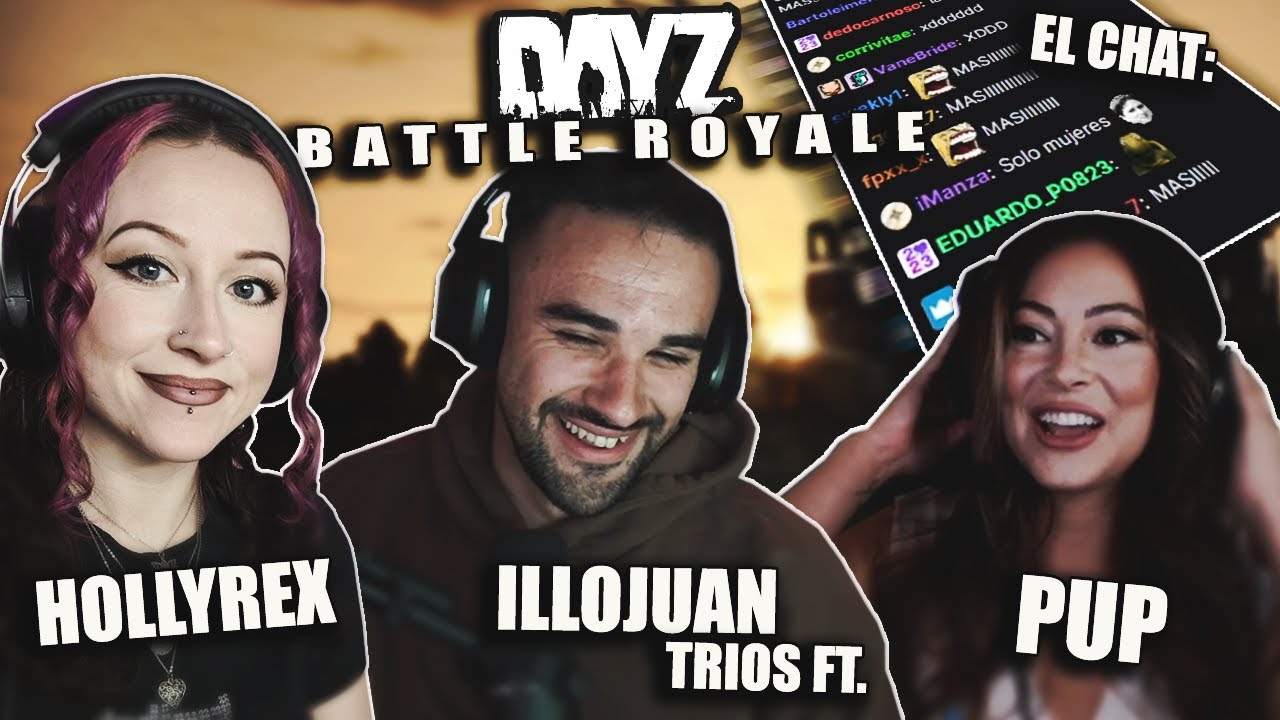 ILLOJUAN en "Battle Royale DAYZ" TRÍOS Ft. HOLLYREX & WILDPUPTARTS [Sub ...