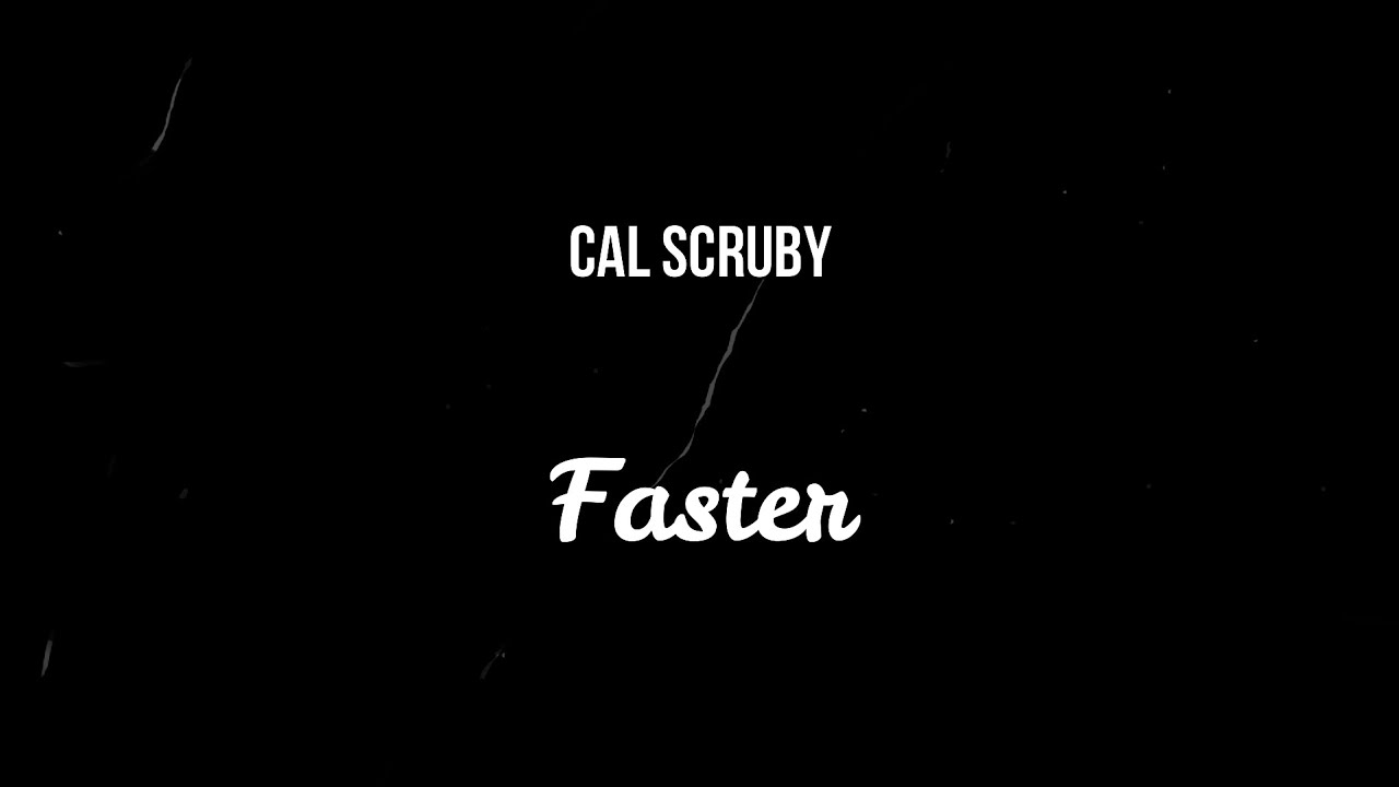 Cal Scruby - Faster - YouTube
