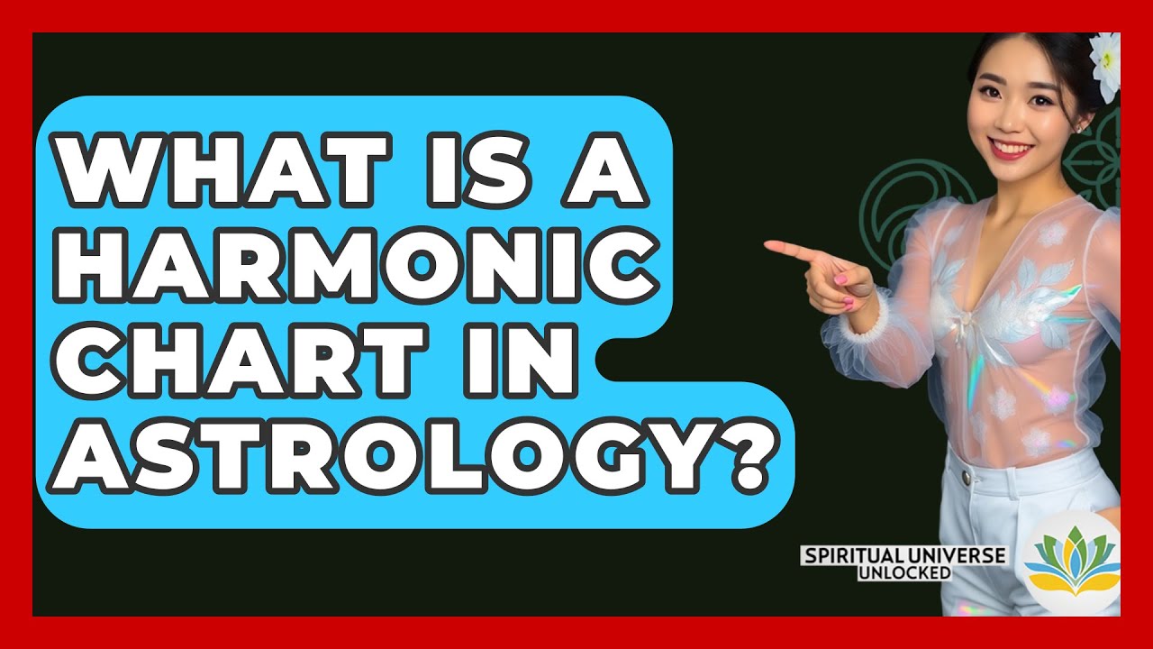 What Is A Harmonic Chart In Astrology? - Spiritual Universe Unlocked - YouTube