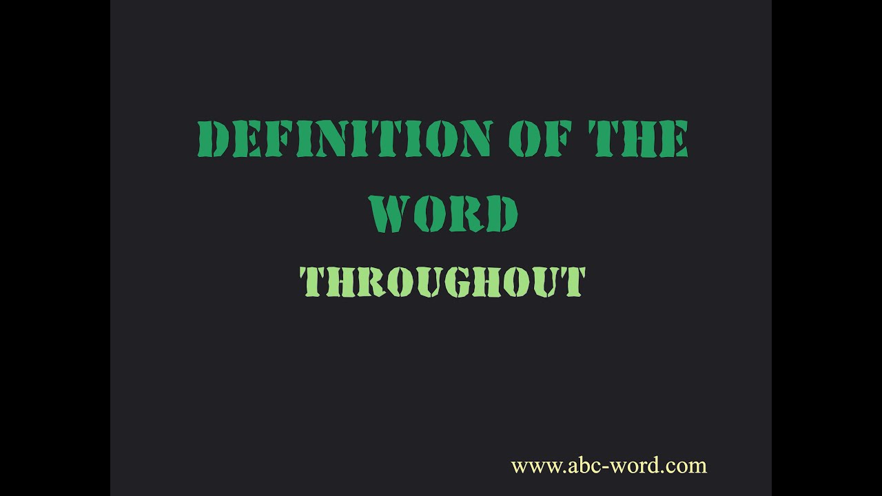 Definition of the word "Throughout" - YouTube