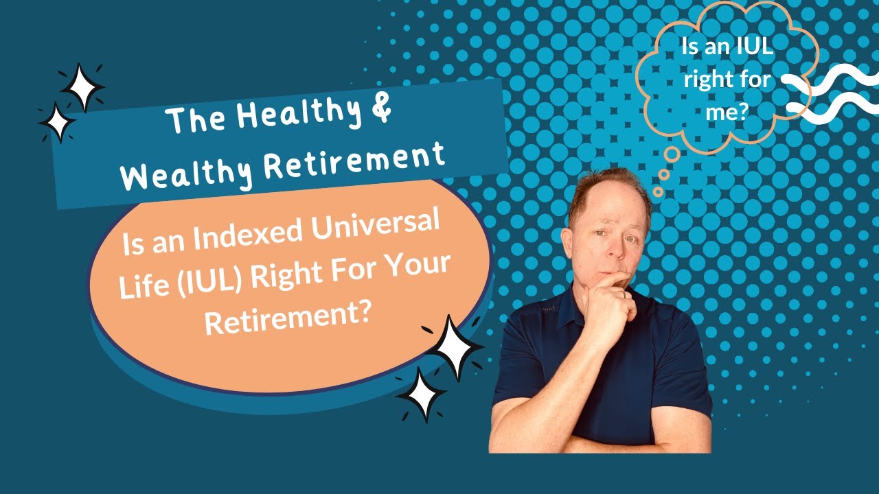 Is an Indexed Universal Life (IUL) Right For Your Retirement? - YouTube