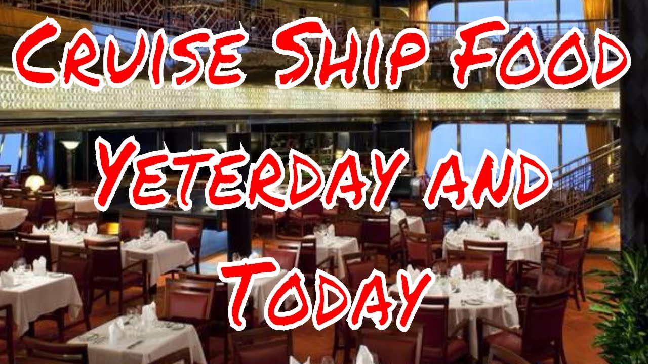 Cruise Ship Food from 1962 to Today Main Dining Room to Specialty ...