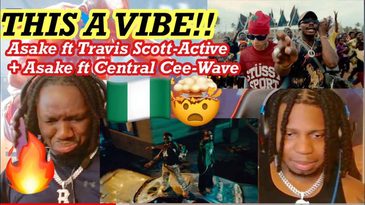 First Time Watching Asake, Travis Scott - Active + Central Cee - Wave ...