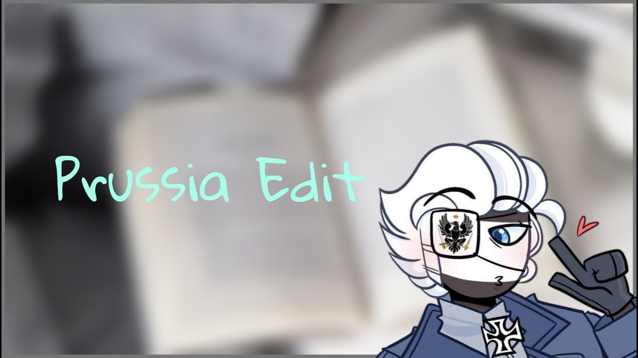 Prussia Edit [COUNTRYHUMANS] - YouTube