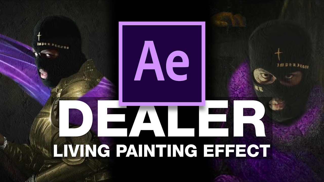 How To Create RMR's DEALER Living Painting Effect In After Effects ...