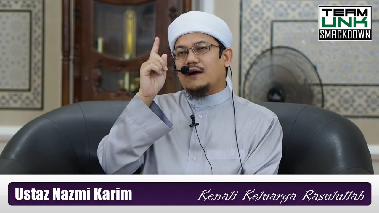 Ustaz Nazmi Karim: Mengenali Keluarga Rasulullah SAW - YouTube