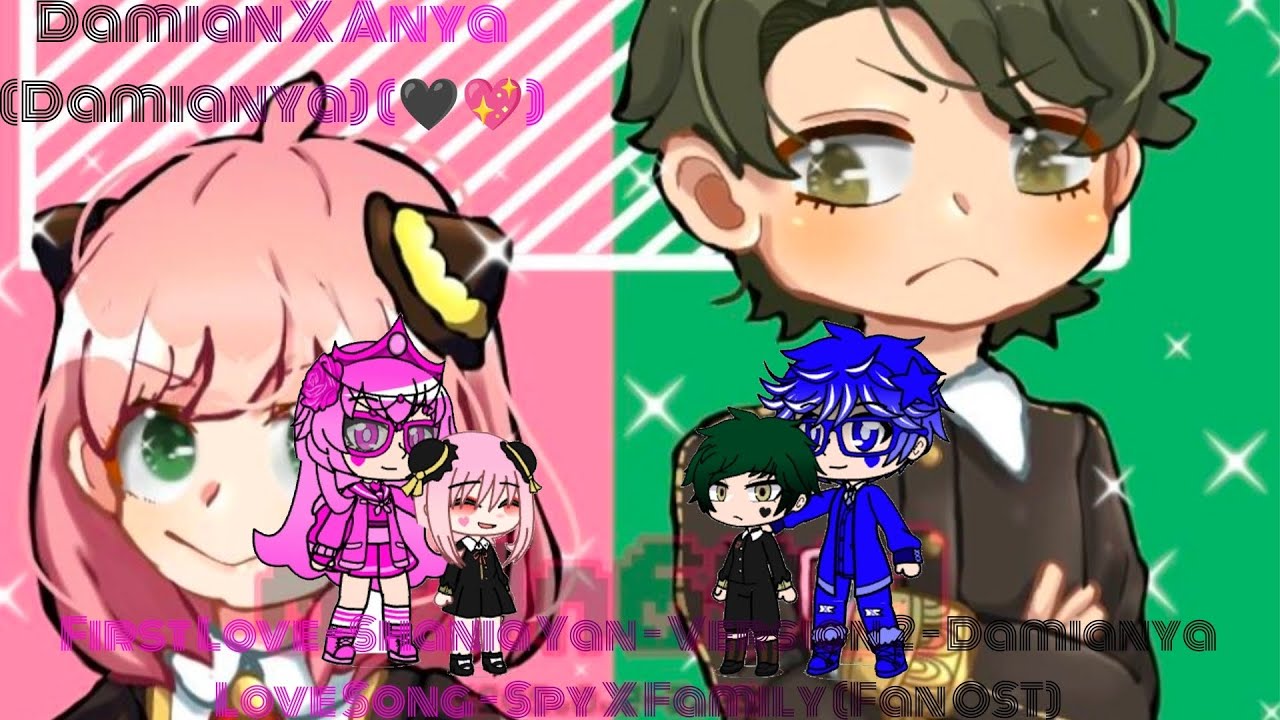Damian X Anya (Damianya) (🖤💖) - First Love - Shania Yan - Ver. 2 ...