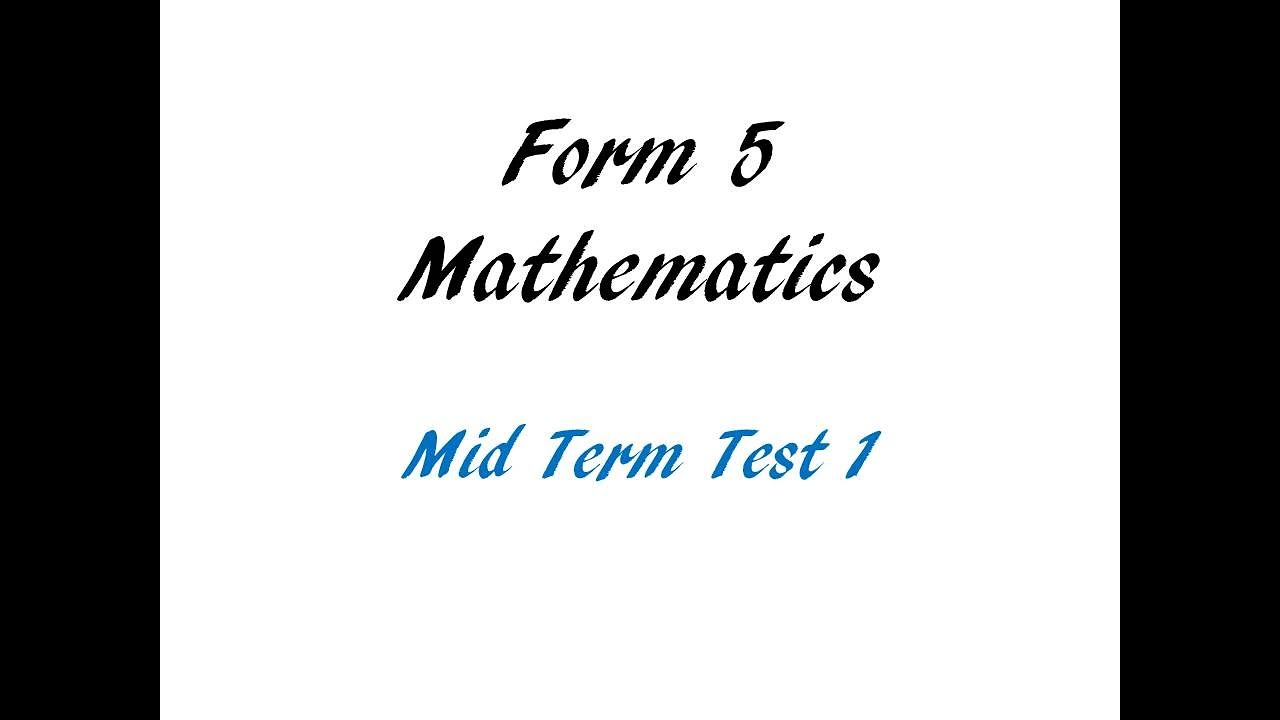Form 5 Mathematics First Mid Term Test - YouTube