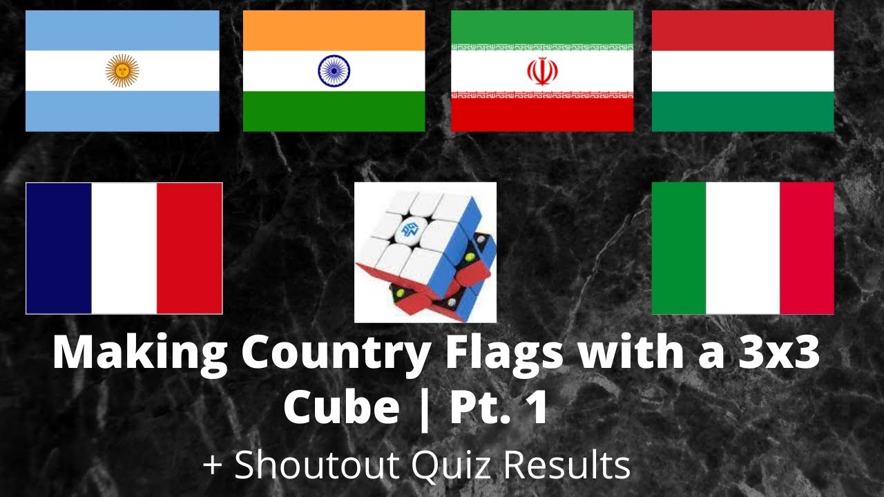 Making Different COUNTRY FLAGS with a 3x3 Cube + Shoutout Quiz RESULTS ...