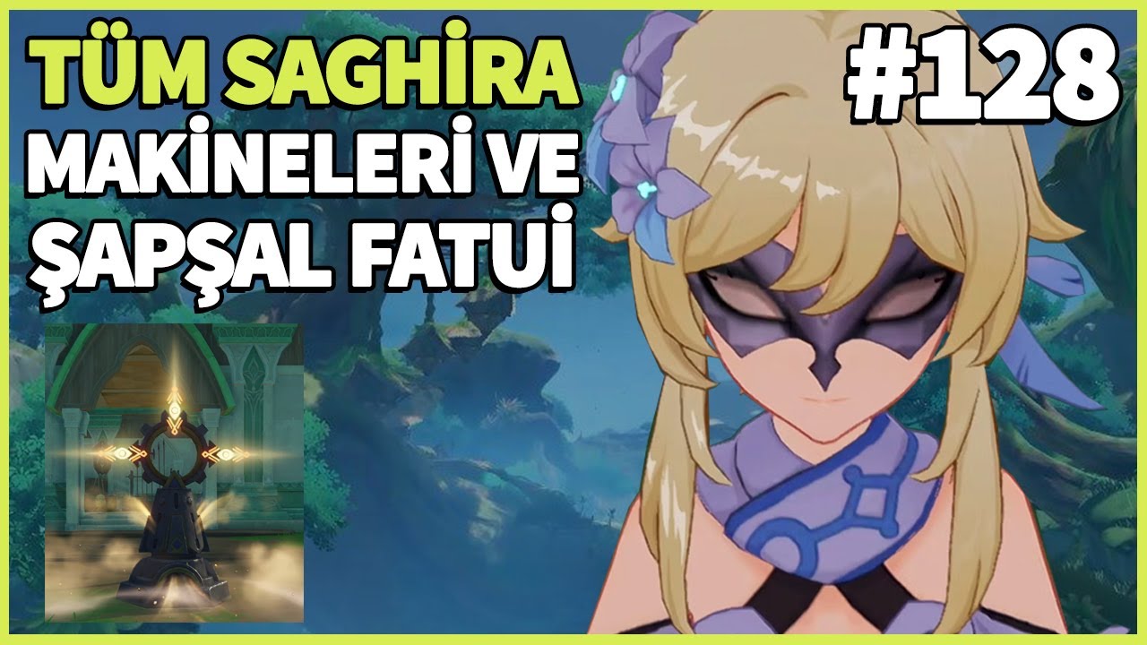 TÜM SAGHIRA MAKİNELERİ VE ŞAPŞAL FATUI | Genshin Impact Türkçe Oynanış ...