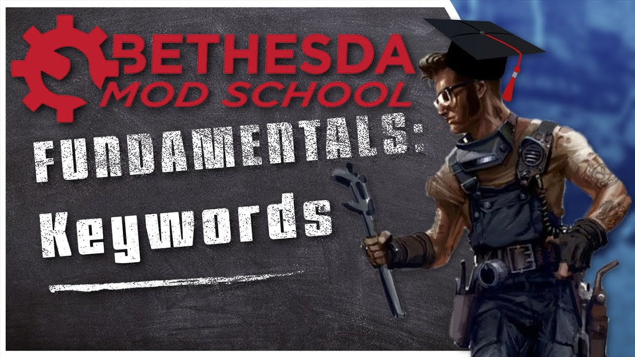 Bethesda Mod School: Fundamentals - Keywords - YouTube