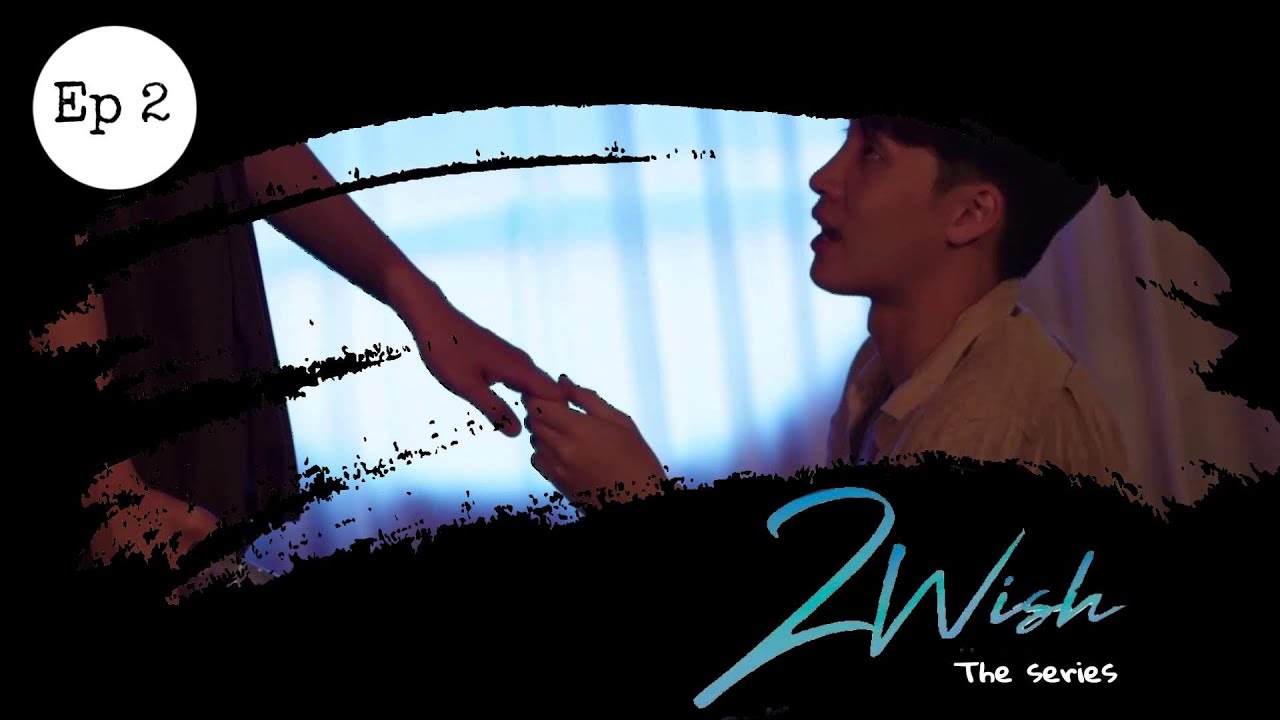 2wish the series ep 2 [Eng Sub] - YouTube
