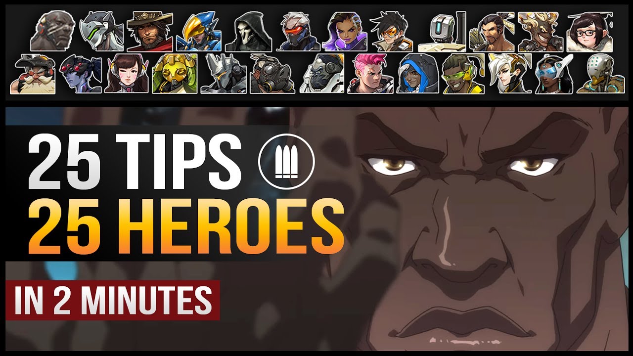 25 TIPS 25 HEROES - 1 TIP FOR EVERY HERO (Overwatch Doomfist Patch ...