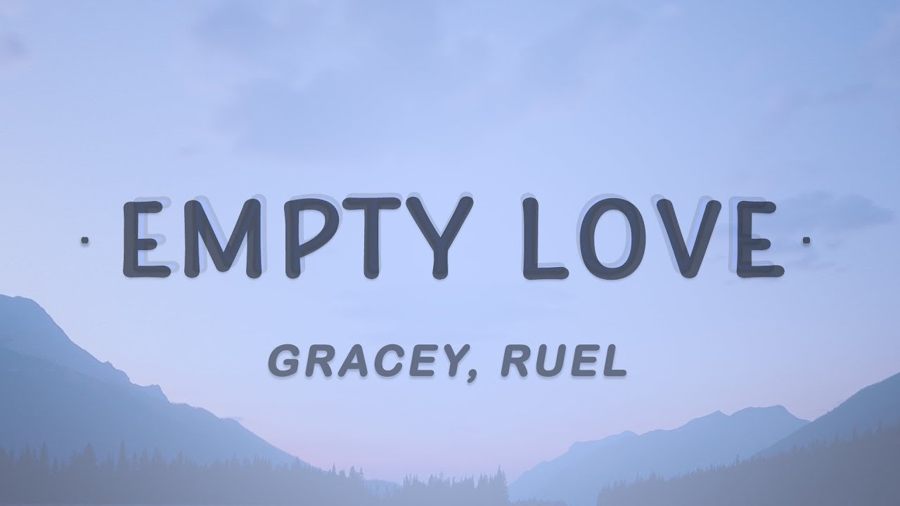 GRACEY Empty Love Lyrics Feat Ruel AzLyrics YouTube gracey-empty-love-lyrics-feat-ruel-azlyrics-youtube