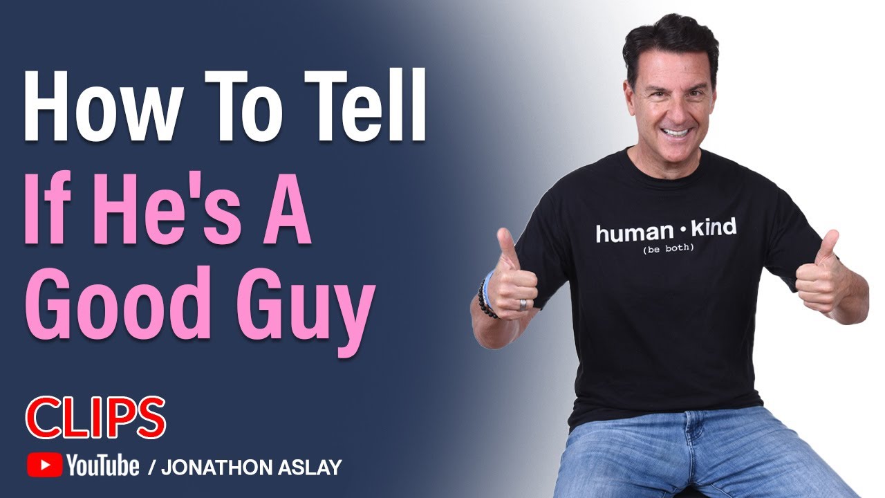 Signs He's A Good Guy | What To Look For In A Man - YouTube
