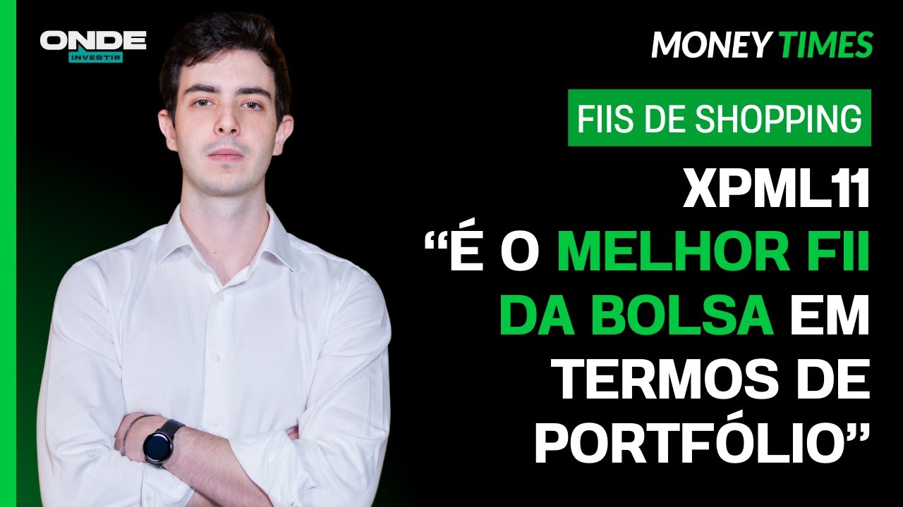 XP MALLS (XPML11) É O MELHOR FUNDO IMOBILIÁRIO DE SHOPPING PRA INVESTIR ...