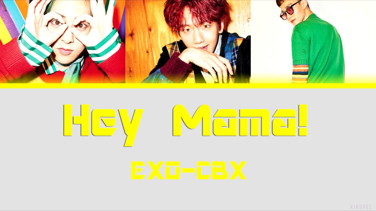 HEY MAMA! – EXO-CBX (첸백시) [Color Coded Lyrics] (ENG/ROM/HAN) - YouTube