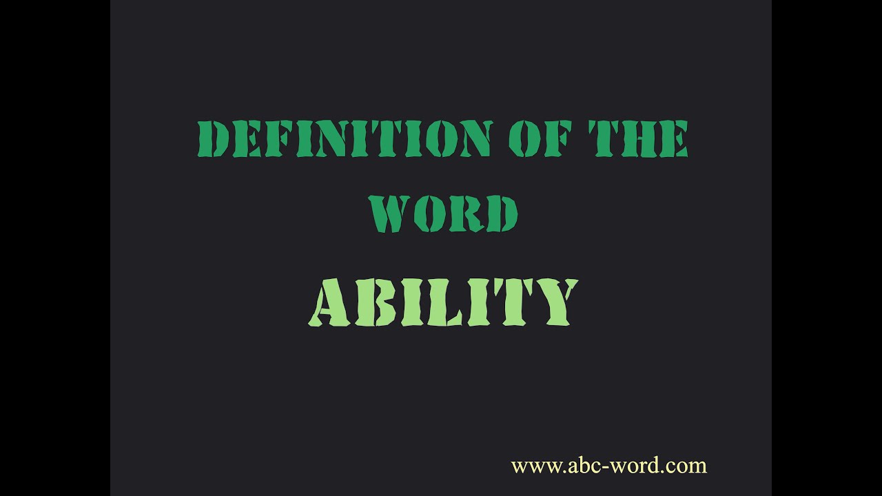 Definition of the word "Ability" - YouTube