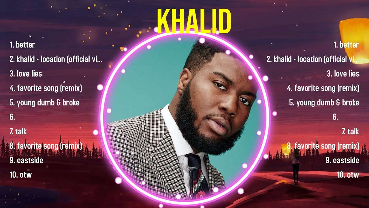 The best of Khalid full album 2024 ~ Top Artists To Listen 2024 - YouTube