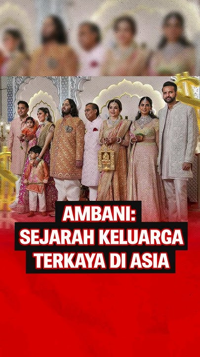 Ambani: Sejarah Keluarga Terkaya di Asia - YouTube