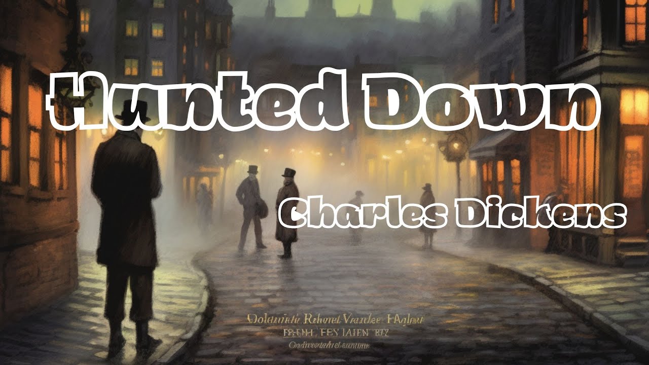 "Hunted Down" Audiobook By Charles Dickens | Learn English Through ...