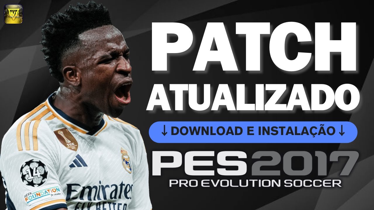 PATCH PES 2017 ATUALIZADO TEMPORADA 2025 COM PLACARES REAIS, FACES E ...