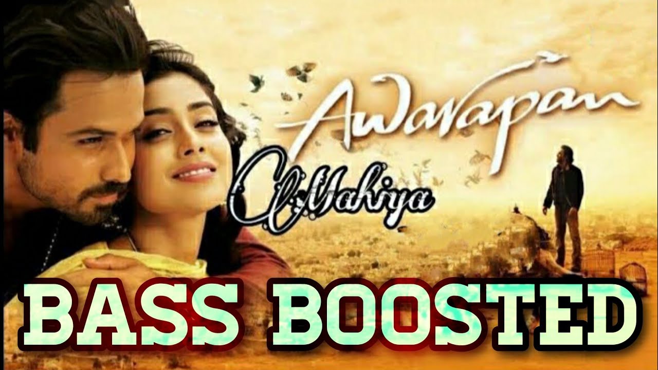 Mahiya -___ BASS BOOSTED __- Awarapan - Hindi - Emraan Hash - YouTube