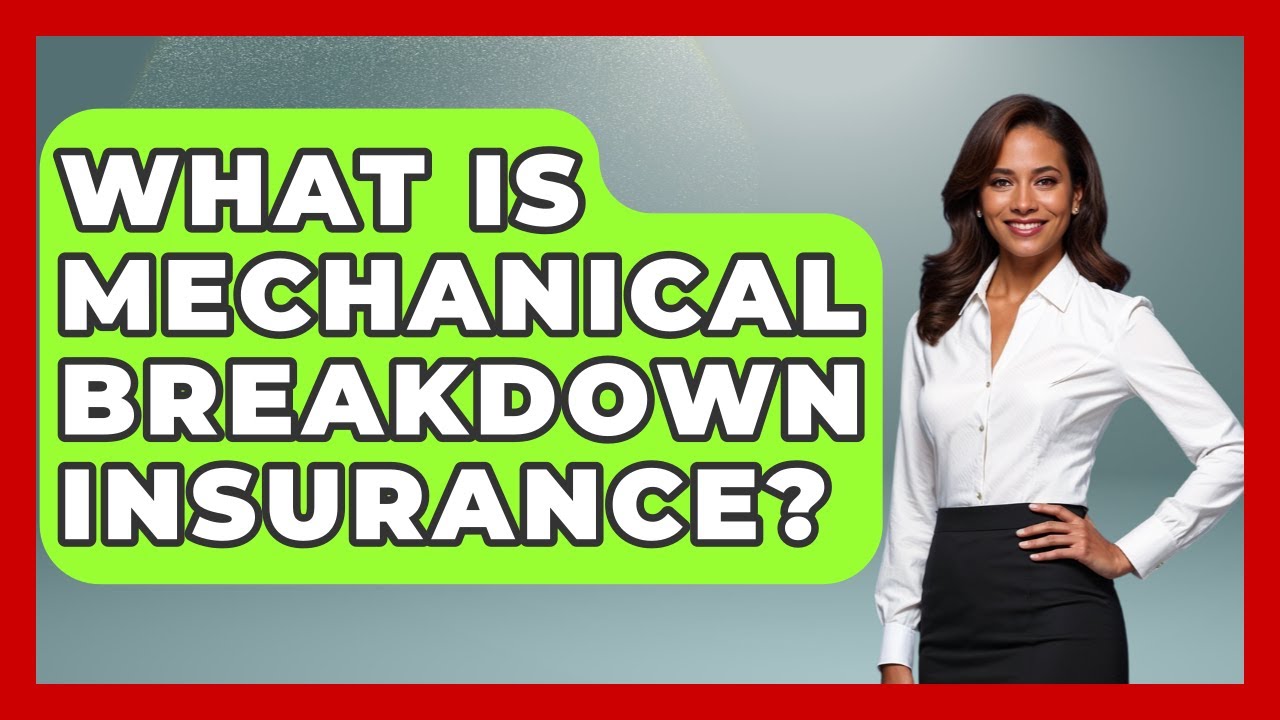 What Is Mechanical Breakdown Insurance? - Auto Coverage Explained - YouTube