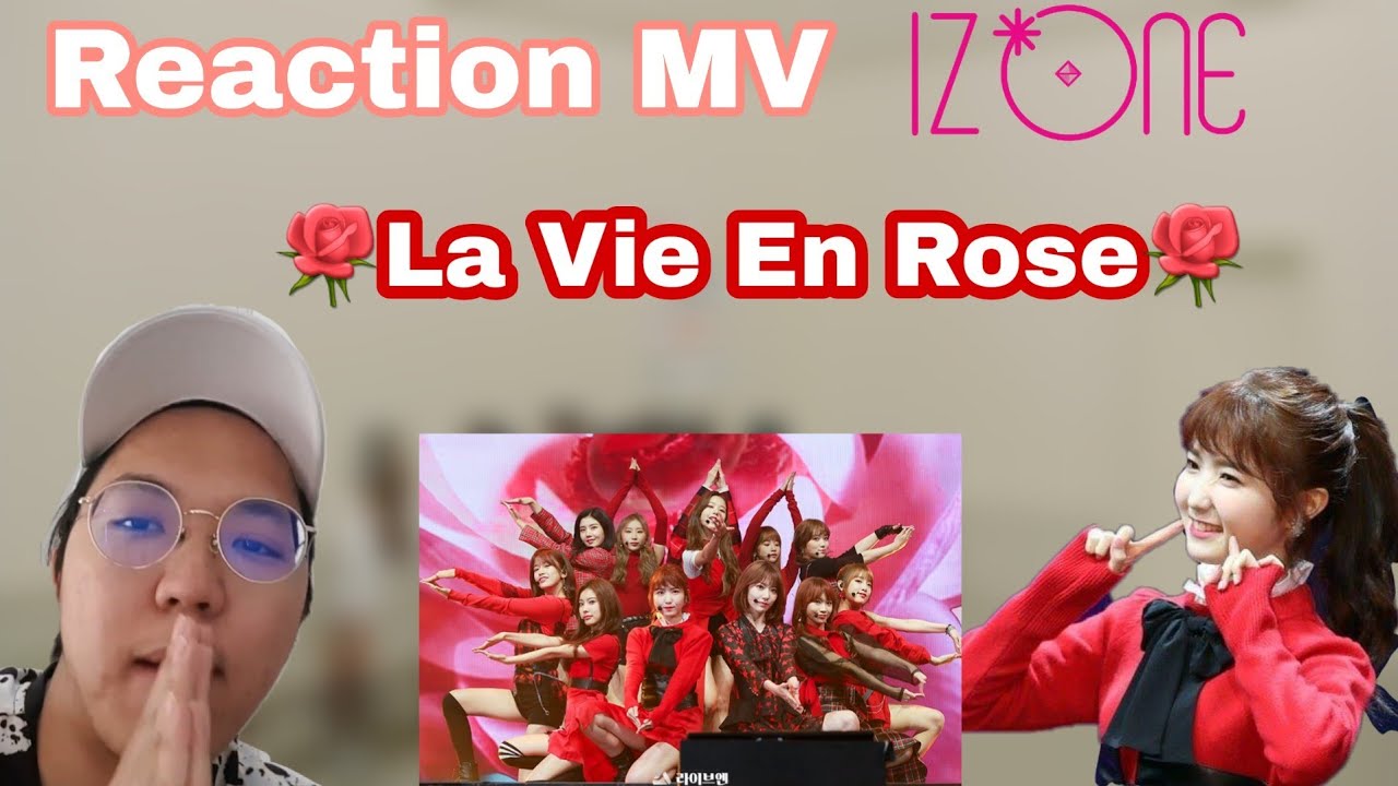 Reaction MV - La Vie En Rose (IZ*ONE) by Junqko - YouTube