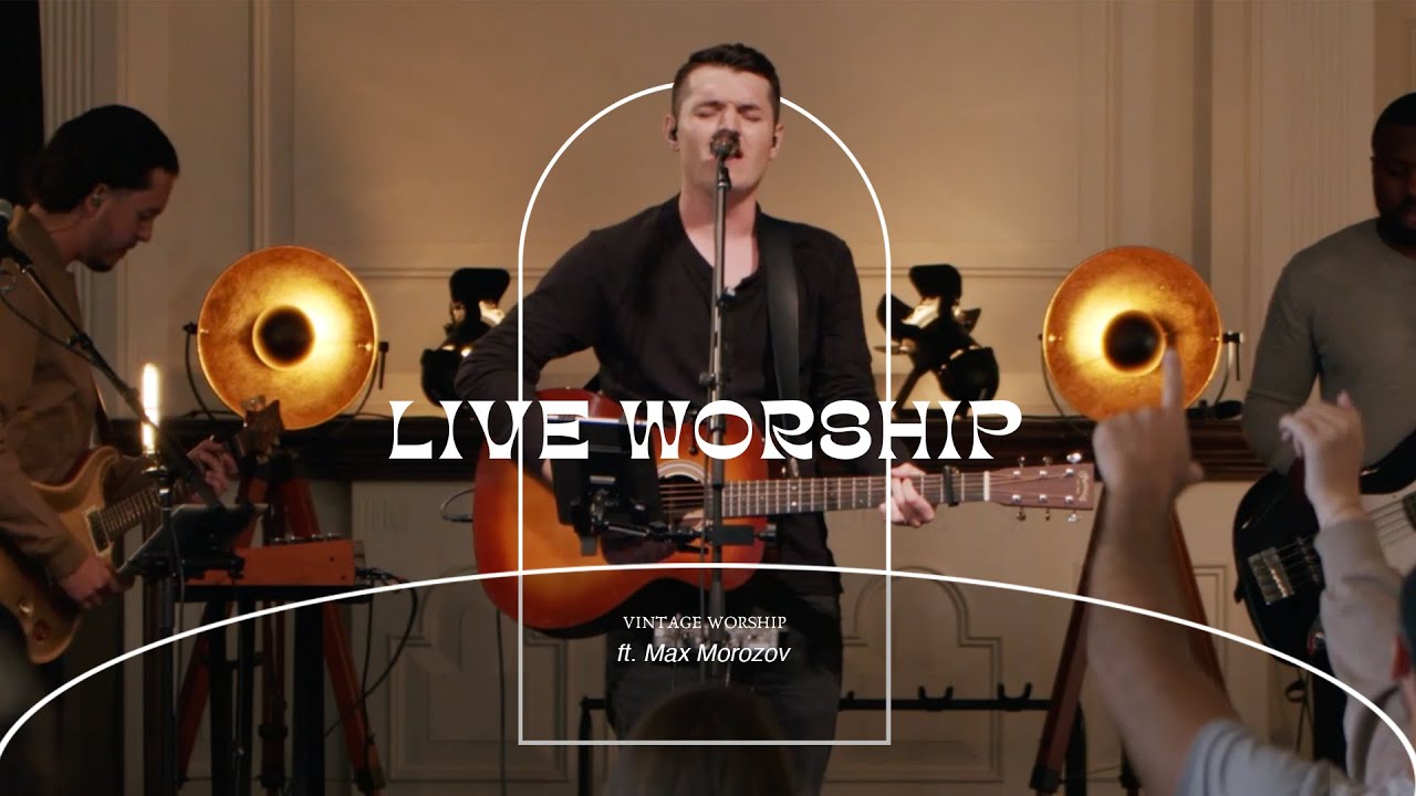 Live Worship Set ft. Max Morozov | May 16th, 2021 - YouTube