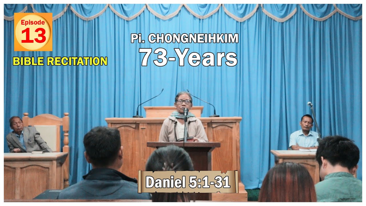 Episode 13_Pi Chongneihkim_73-Years Bible Recitation_Daniel 5_1-31 ...