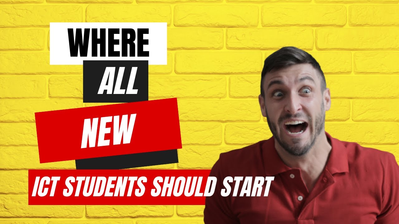 Where All NEW ICT STUDENTS Should Start From - By ICT Himself - YouTube