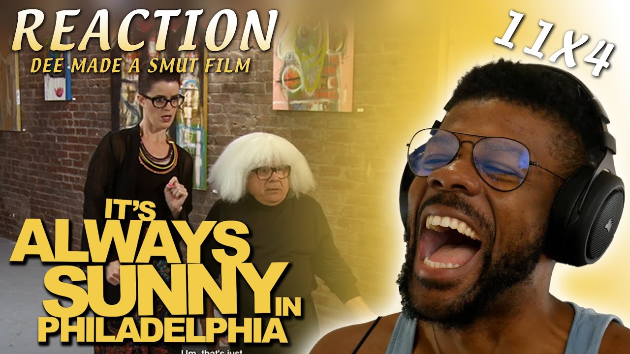 Its Always Sunny 11x4 REACTION Dee Made a Smut Film - YouTube
