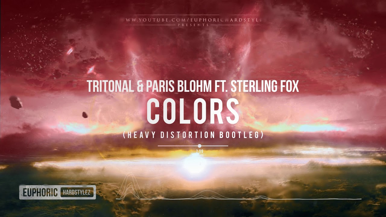 Tritonal & Paris Blohm ft. Sterling Fox - Colors (Heavy Distortion ...