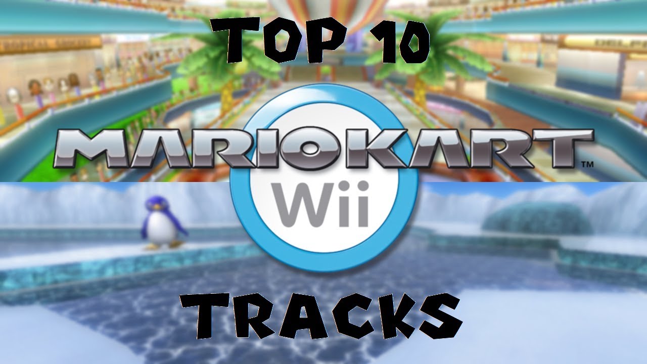 Top 10 Mario Kart Wii Tracks - YouTube