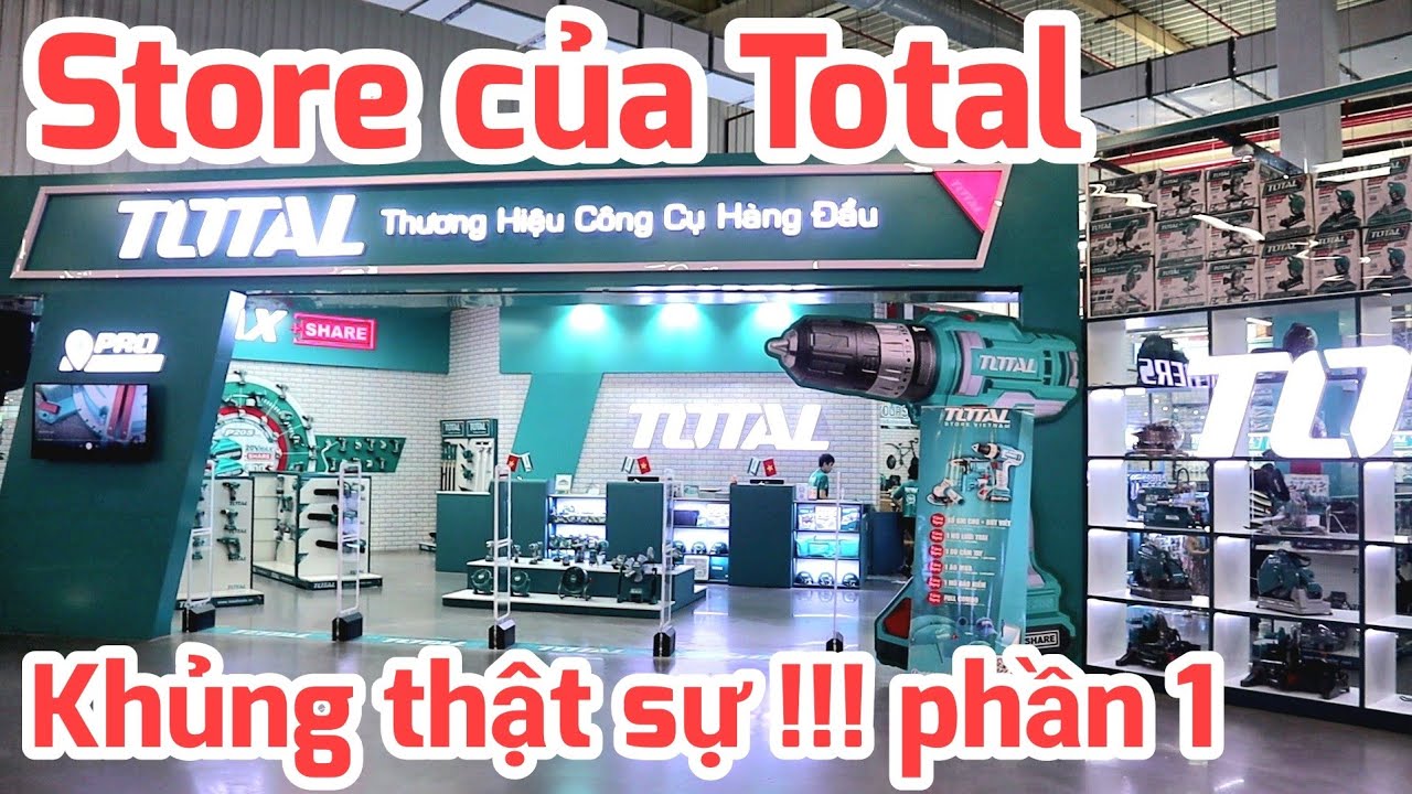 Trải nghiệm TOTAL STORES lớn nhất Việt Nam...Máy móc đồ nghề nào cũng ...