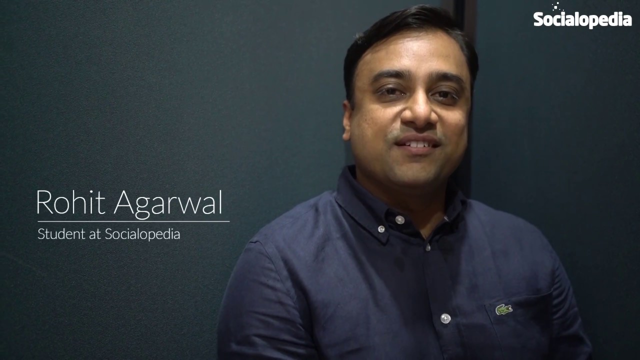 Why Rohit Agarwal recommends Socialopedia's Digital Marketing Course ...